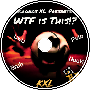 WTF Is This!? (Original Mix)