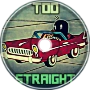 Too Straight