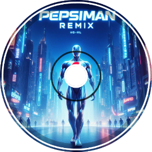 Pepsi Man Theme (HG-HL Remix)