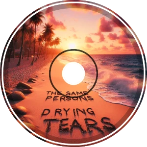The Same Persons - Drying Tears