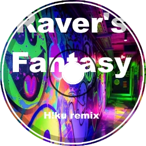 Raver's Fantasy - H!ku remix