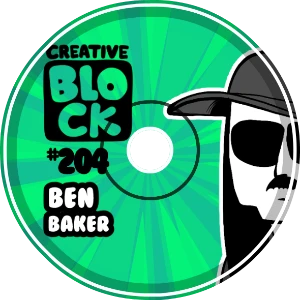 BEN BAKER | CREATIVE BLOCK #204