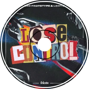 3rd Prototype & I.GOT.U - Lose Control