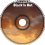 Block Is Hot