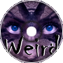 Weird